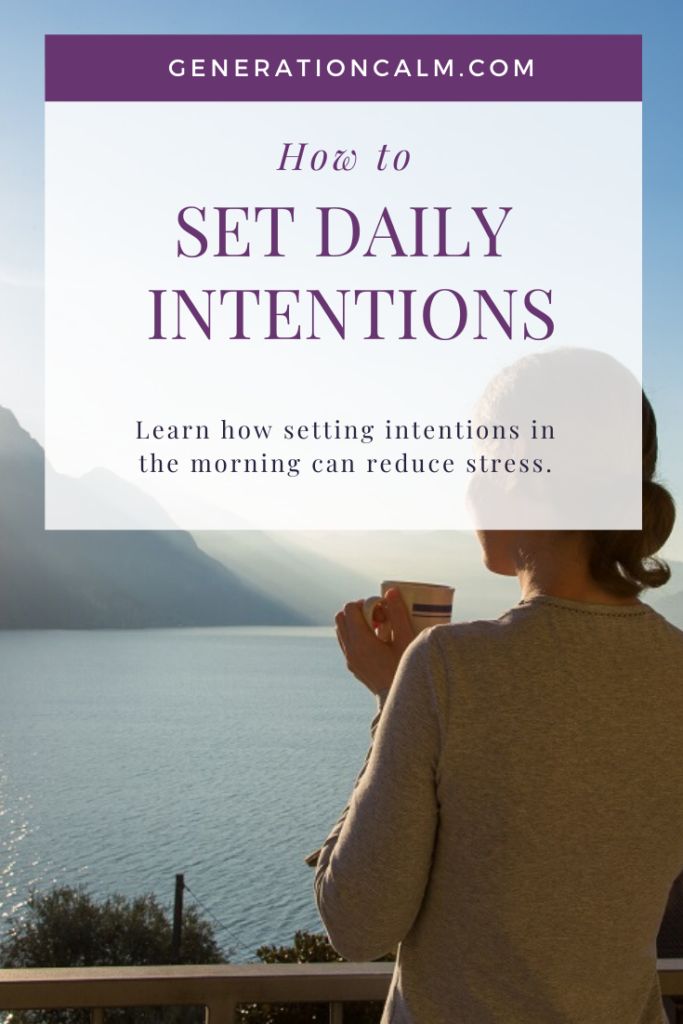 Setting daily intentions - An easy way to reduce stress - Generation Calm