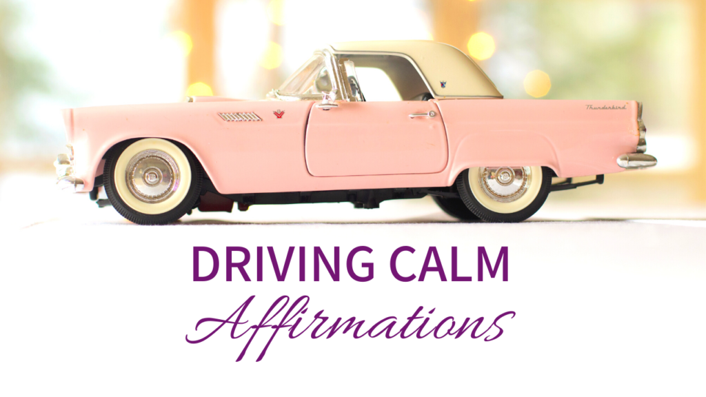 Using Driving Affirmations for Driving Anxiety - Generation Calm